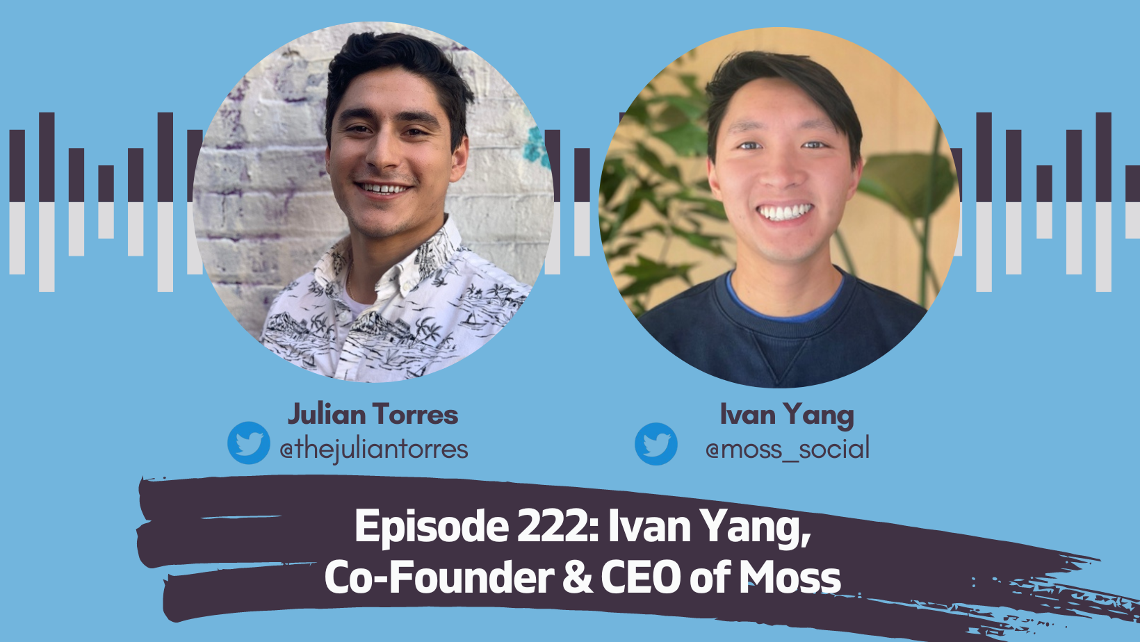 Behind Company Lines podcast | Episode 222: Ivan Yang, Co-Founder & CEO of Moss